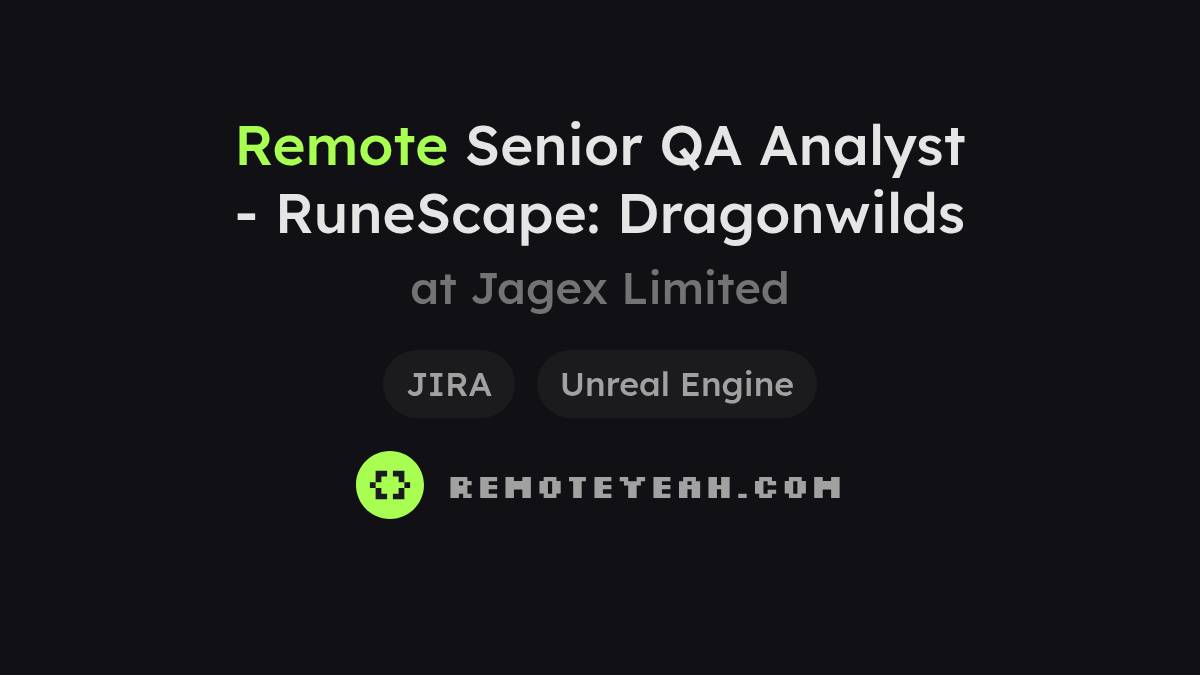 Remote Senior QA Analyst - RuneScape: Dragonwilds at Jagex Limited