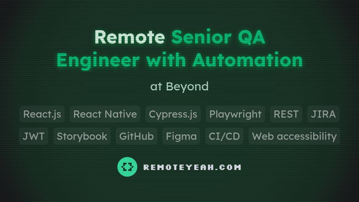 Remote Senior QA Engineer with Automation at Beyond