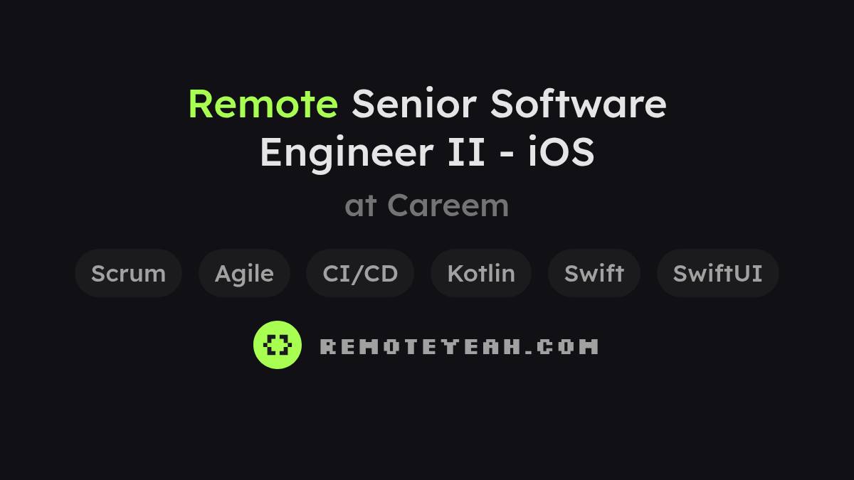 Remote Senior Software Engineer II - iOS at Careem