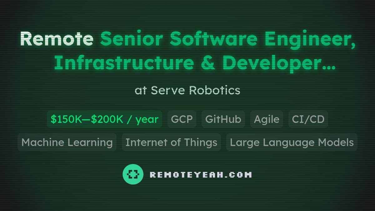 Remote Senior Software Engineer, Infrastructure & Developer Productivity (GCP) at Serve Robotics