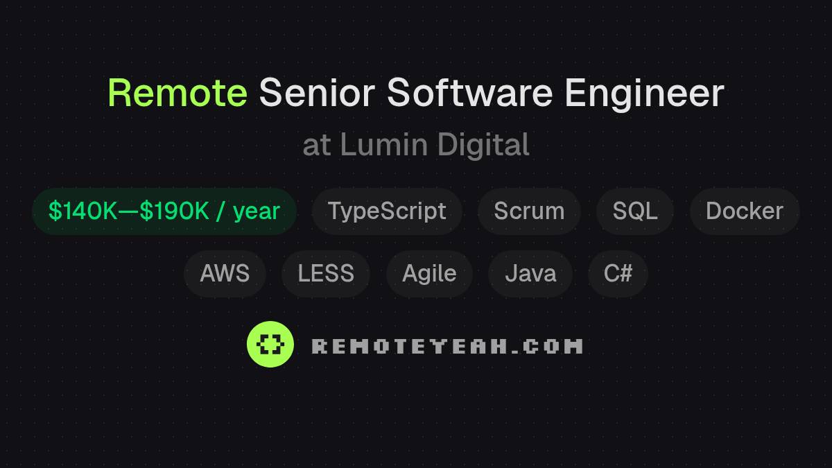 Remote Senior Software Engineer at Lumin Digital