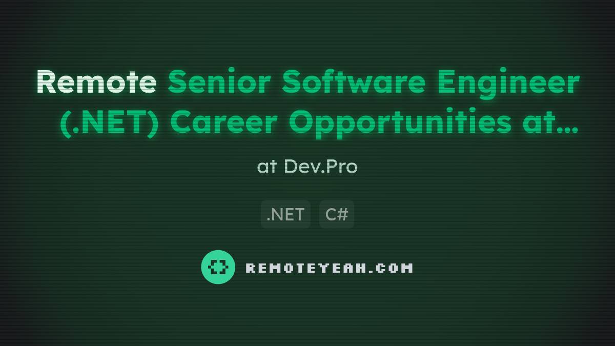 Remote Senior Software Engineer (.NET) Career Opportunities at Dev.Pro at Dev.Pro