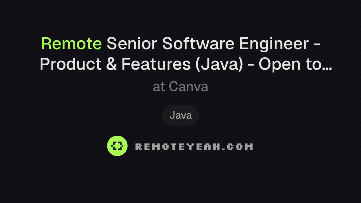 Remote Senior Software Engineer - Product & Features (Java) - Open to ...