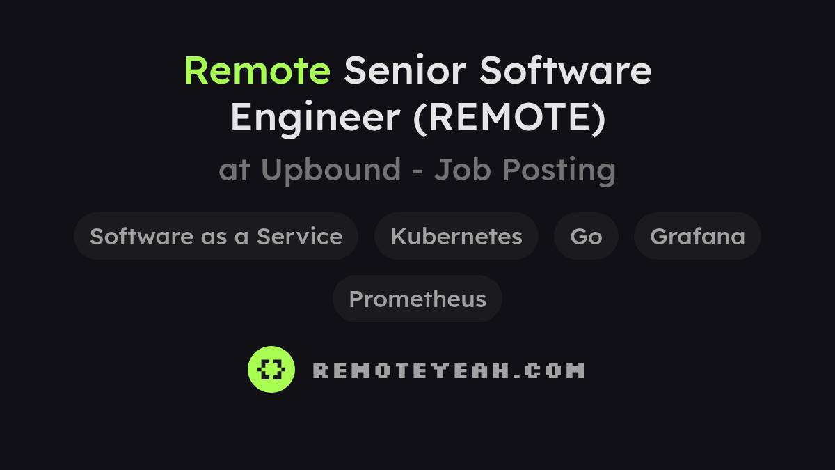 Remote Senior Software Engineer (REMOTE) at Upbound - Job Posting