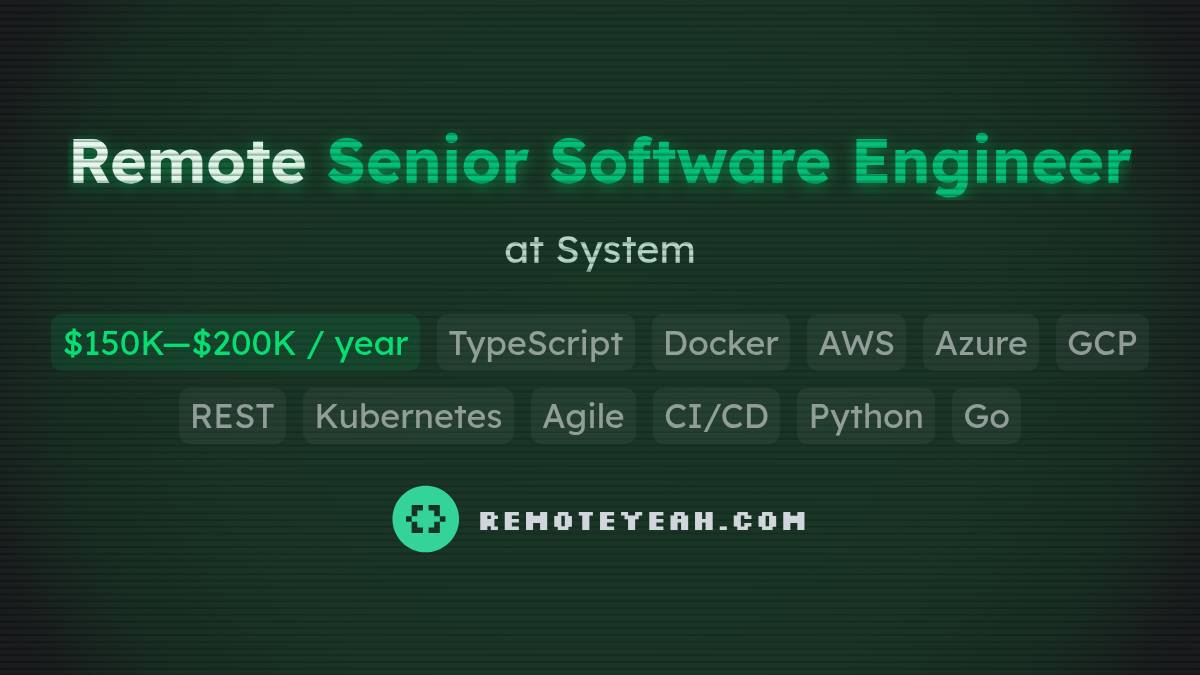 Remote Senior Software Engineer at System