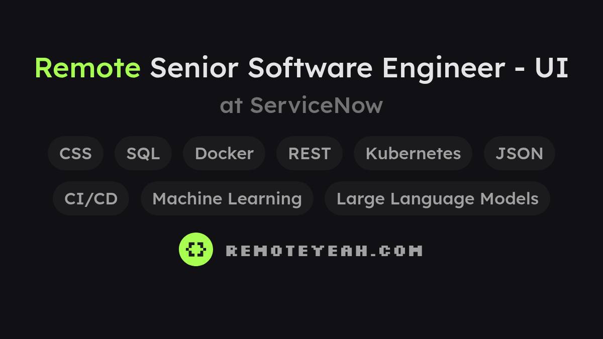 Remote Senior Software Engineer - UI at ServiceNow