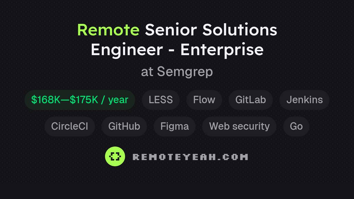 Remote Senior Solutions Engineer - Enterprise at Semgrep