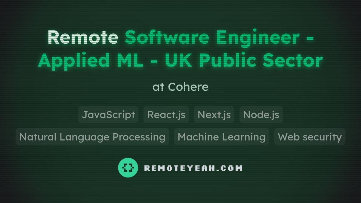 Remote Software Engineer - Applied ML - UK Public Sector at Cohere