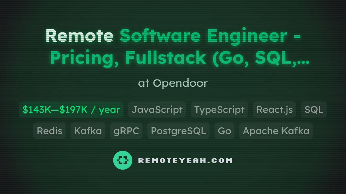 Remote Software Engineer - Pricing, Fullstack (Go, SQL, Typescript ) at Opendoor