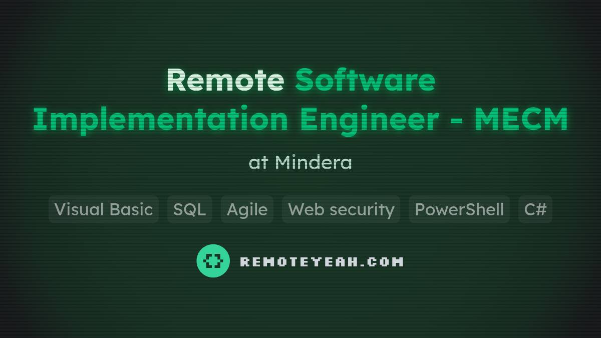 Remote Software Implementation Engineer - MECM at Mindera