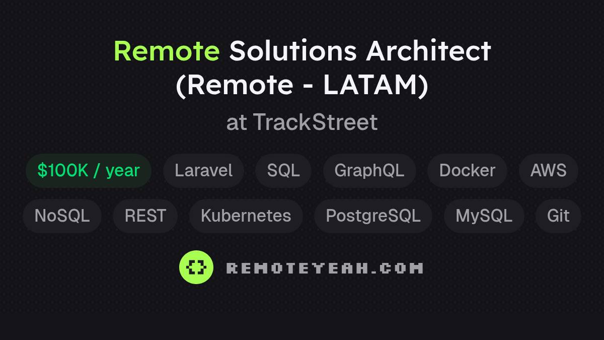 Remote Solutions Architect (Remote - LATAM) at TrackStreet