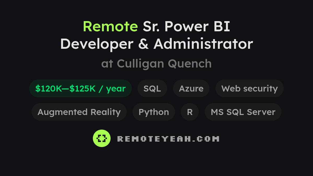 Remote Sr. Power BI Developer & Administrator at Culligan Quench
