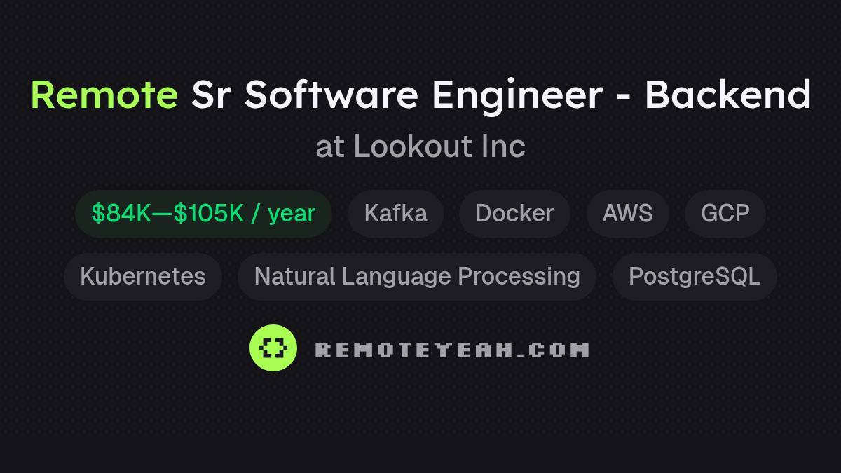 Remote Sr Software Engineer - Backend at Lookout Inc