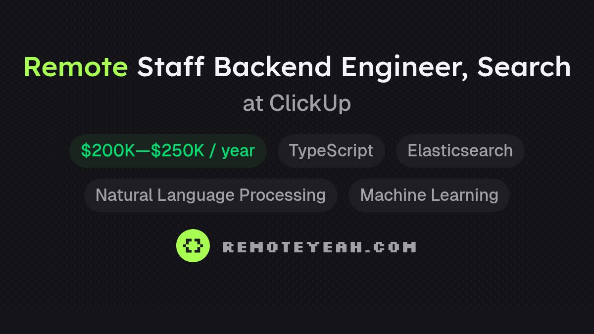 Remote Staff Backend Engineer, Search at ClickUp