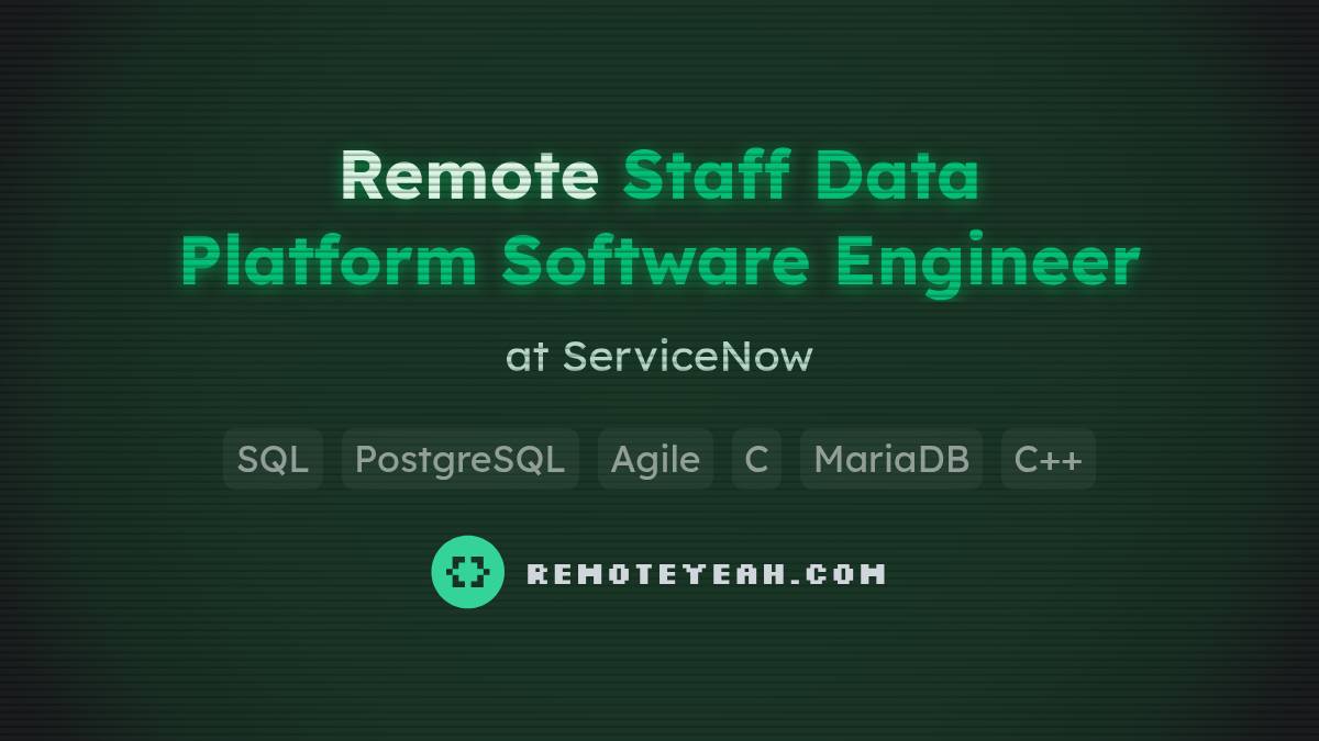Remote Staff Data Platform Software Engineer at ServiceNow