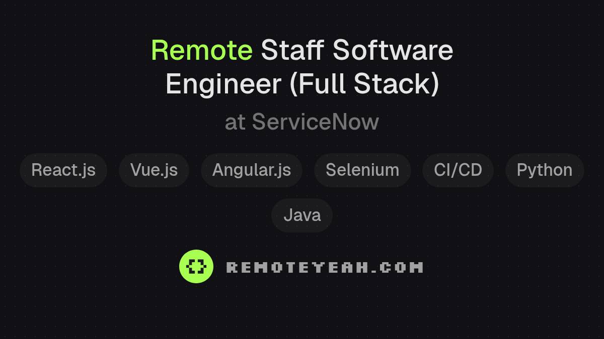 Remote Staff Software Engineer (Full Stack) at ServiceNow