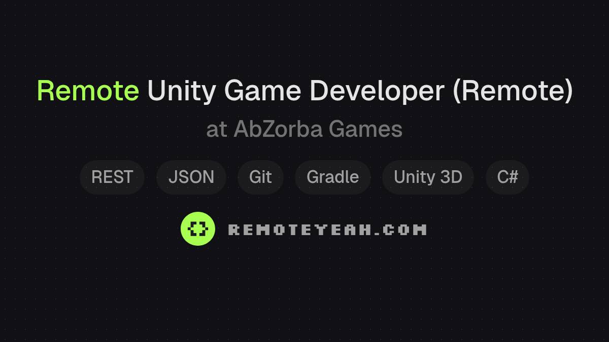 Remote Unity Game Developer (Remote) at AbZorba Games