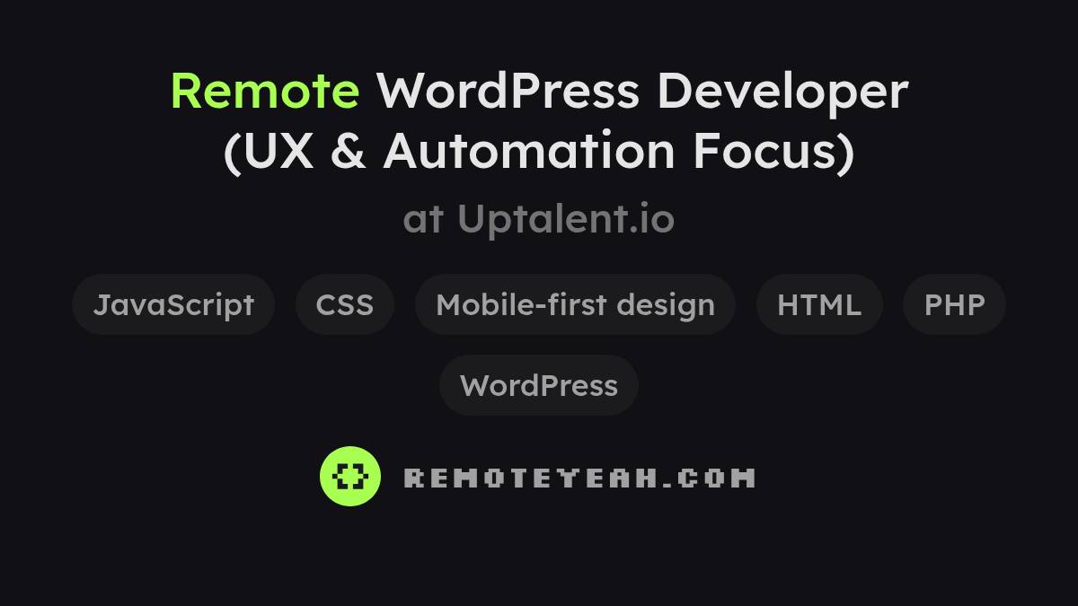 Remote WordPress Developer (UX & Automation Focus) at Uptalent.io